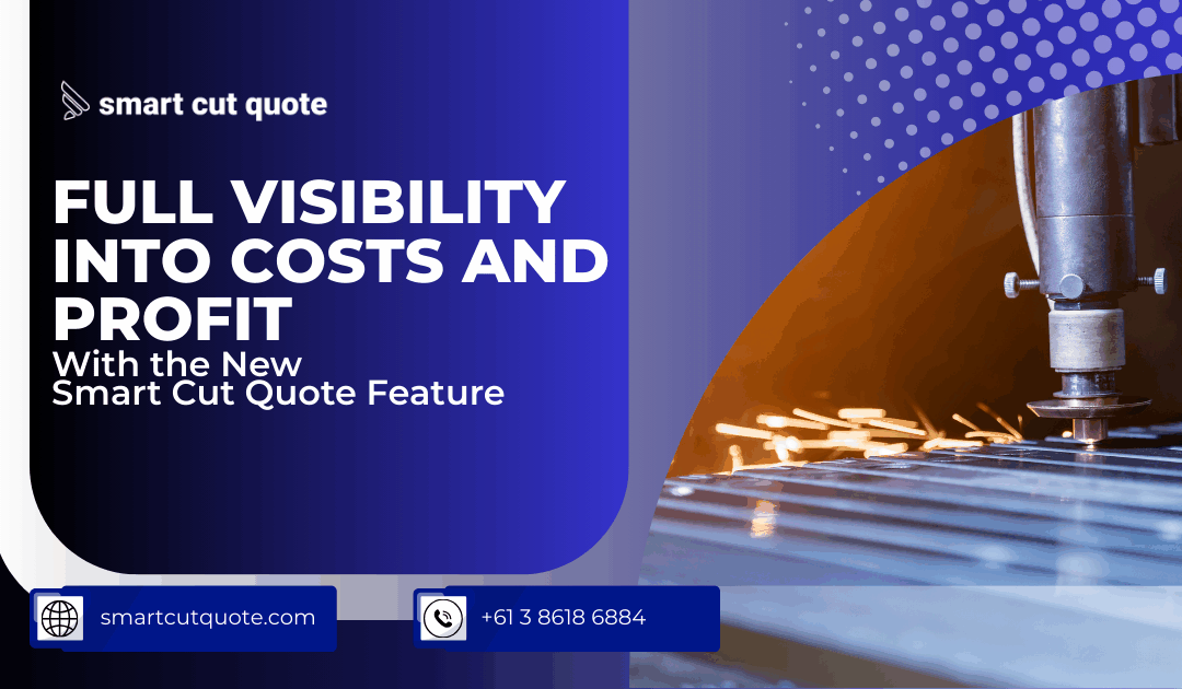 Full Visibility Into Costs and Profit With the New Smart Cut Quote ...